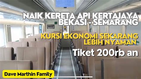 KERETA API KERTAJAYA GERBONG EKONOMI SEKARANG KURSINYA UDAH YG SATUAN