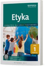 Etyka Część 1 Podręcznik dla szkoły podstawowej