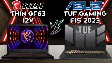 Thin Gf63 12V Vs Tuf Gaming F15 2023 Tech Compare YouTube