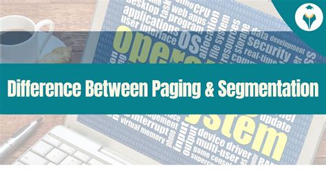 difference between paging and segmentation shiksha online