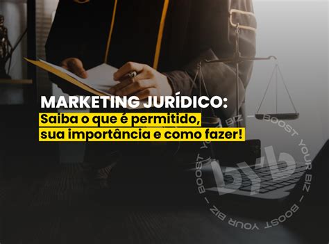 Marketing jurídico saiba o que é permitido e sua importância