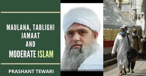 Maulana Tablighi Jamaat And The Realpolitik Of Moderate Islam PGurus