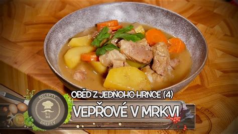 OBĚD Z JEDNOHO HRNCE 4 DÍL NESKUTEČNÁ DOBROTA DUŠENÉ VEPŘOVÉ MASO