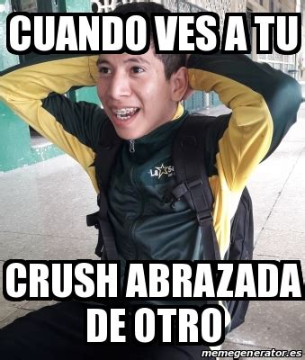 Meme Personalizado Cuando Ves A Tu Crush Abrazada De Otro 30911886