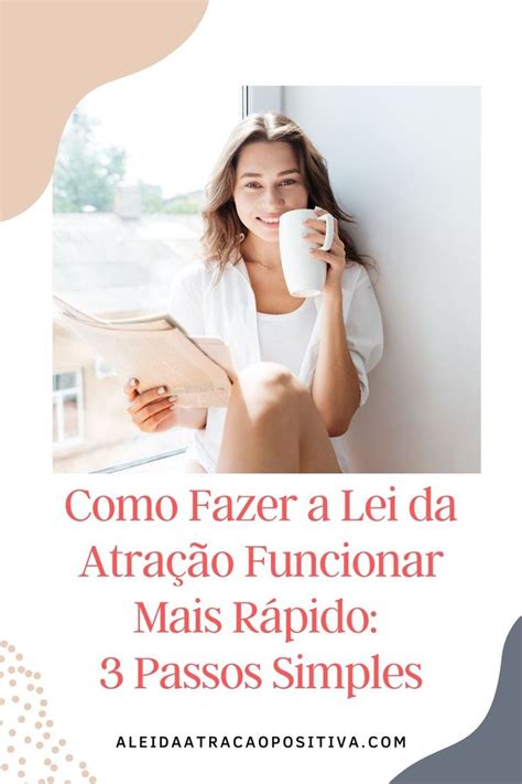 Como Fazer a Lei da Atração Funcionar Mais Rápido 3 Passos Simples O