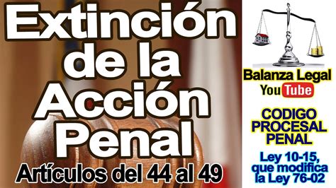 Extinción de la acción pena en el código procesal penal YouTube