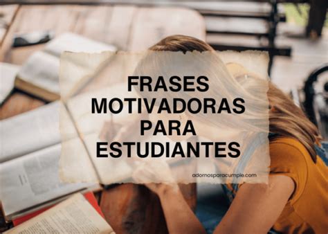 30 Frases Motivadoras Para Estudiantes