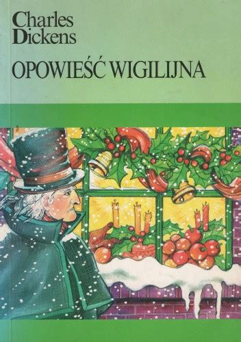 Opowieść wigilijna Charles Dickens Książka w Lubimyczytac pl