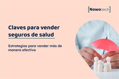 Cómo vender seguros de salud Nowo tech