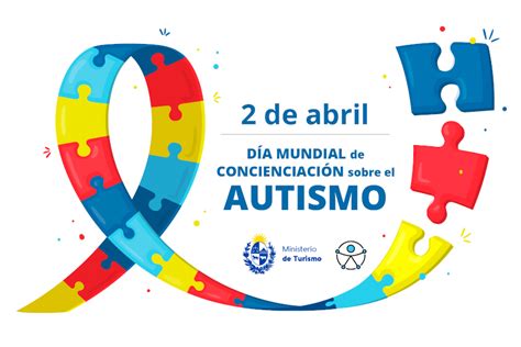 De Abril De D A Mundial De Concienciaci N Sobre El Autismo Mintur