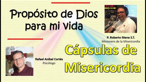 Propósito de Dios en nuestras vidas Capsulas de Misericordia P