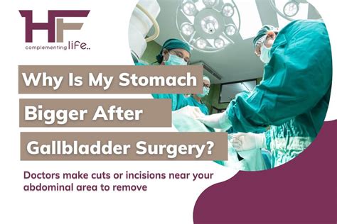 Why Is My Stomach Bigger After Gallbladder Surgery HealthFinder