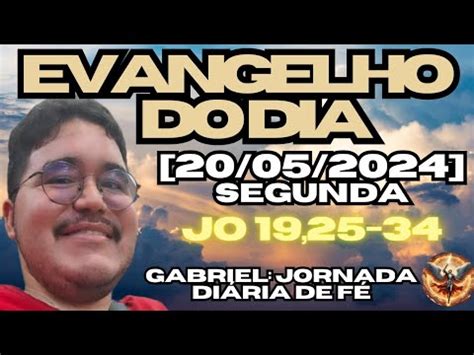 Evangelho do Dia Jo 19 25 34 e Reflexão 20 05 2024 YouTube