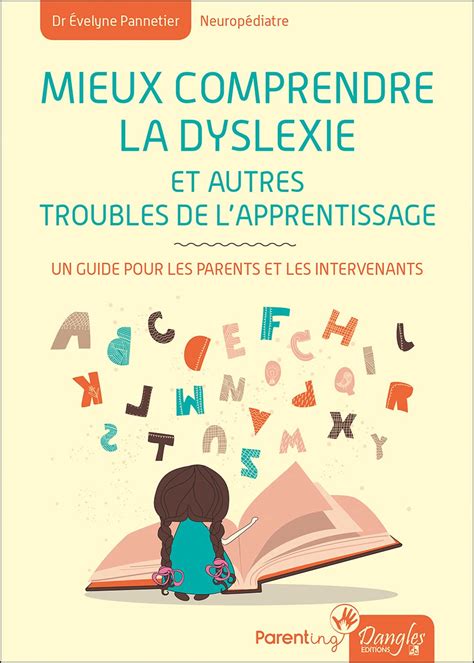 Amazon Fr Mieux Comprendre La Dyslexie Et Autres Troubles De L