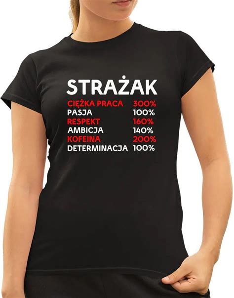 STRAŻAK Ciężka praca damska koszulka z nadrukiem Ceny i opinie