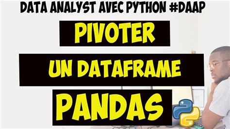 comment pivoter un dataframe pandas 20 30 daap youtube