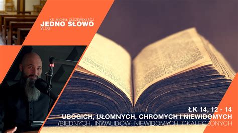 Ubogich ułomnych chromych i niewidomych ks Michał Olszewski SCJ