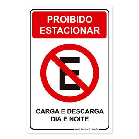 Placa Proibido Estacionar Carga e Descarga Dia e Noite Loja Viária