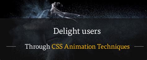 Delighting Users Through CSS Animation Techniques ConveyUX Slides