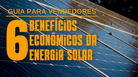 Benefícios da energia solar um guia para vendedores E4 Energias