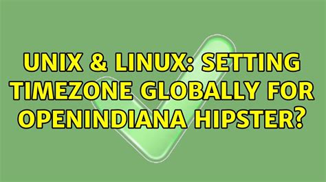 unix and linux setting timezone globally for openindiana hipster 2 solutions youtube