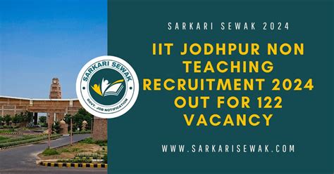IIT Jodhpur Non Teaching Recruitment 2024 Out For 122 Vacancy Sarkari