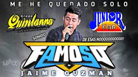 ME HE QUEDADO SOLO GRUPO QUINTANNA FT JUNIOR KLAN ÉXITO 2024 DE
