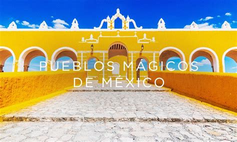Pueblos Mágicos de México en 2023 Be México