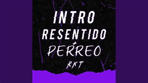 Intro Resentido Perreo Rkt Feat Luciano DJ YouTube Music