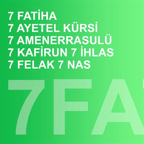 7 Fatiha 7 Ayetel Kürsi 7 Amenerrasulü 7 Kafirun 7 İhlas 7 Felak 7 Nas
