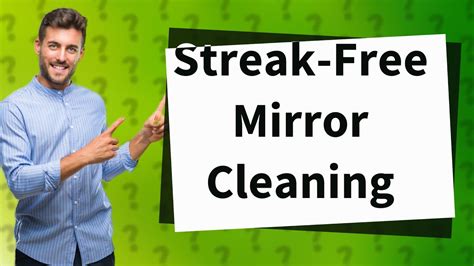 How Can I Clean A Mirror Effectively Without Streaks Youtube
