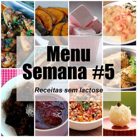 Menu Da Semana Receitas Sem Lactose Cozinhando Para Ou