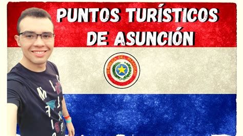 Qu Visitar En Asunci N Turismo En Asunci N Paraguay Youtube