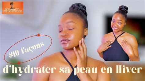 10 façons d hydrater sa peau en hiver pour une peau éclatante radieuse