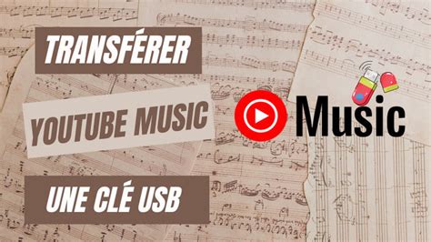 Comment Mettre De La Musique Sur Une Cl Usb Partir De Youtube Music