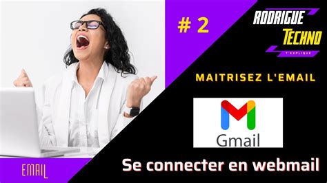 Comment se connecter à Gmail en WEBMAIL YouTube