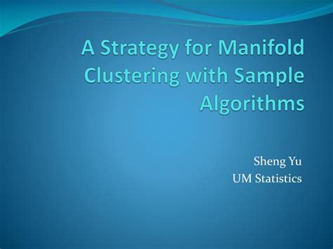 ppt a strategy for manifold clustering with sample algorithms powerpoint presentation id 6930232
