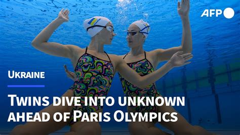Ukrainian Twin Sisters Dive Into The Unknown Ahead Of Paris Olympics Afp Youtube