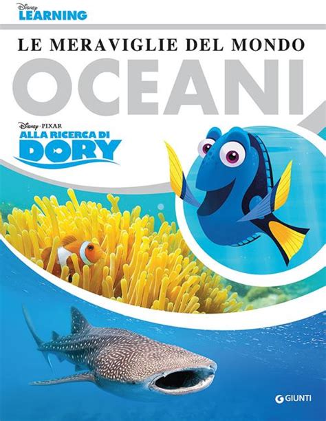 Le Meraviglie Del Mondo Oceani Alla Ricerca Di Dory Libro Disney