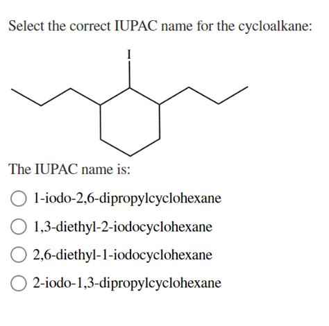 Solved Select The Correct IUPAC Name For The Cycloalkane Chegg