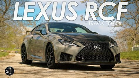 Lexus RCF Track Edition Massively Expensive YouTube