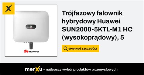 Trójfazowy falownik hybrydowy Huawei SUN2000 5KTL M1 HC wysoki prąd 5