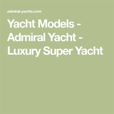 Yacht Models Admiral Yacht Luxury Super Yacht Yacht Model Super