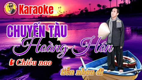 KARAOKE CHUYẾN TÀU HOÀNG HÔN SONG CA ÂM THANH CHUẨN 5 23 2023 HẢI