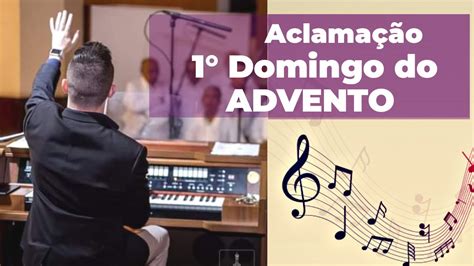 Aclamação ao Evangelho 1º Domingo do ADVENTO Cifra YouTube