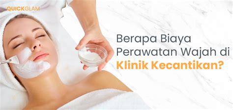 Biaya Perawatan Wajah Di Klinik Kecantikan