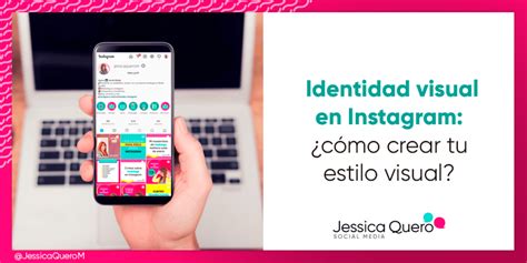 Identidad visual en Instagram cómo crear tu estilo visual