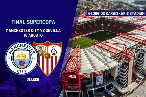 Supercopa De Europa 2023 Manchester City Sevilla Entre Mortales Y