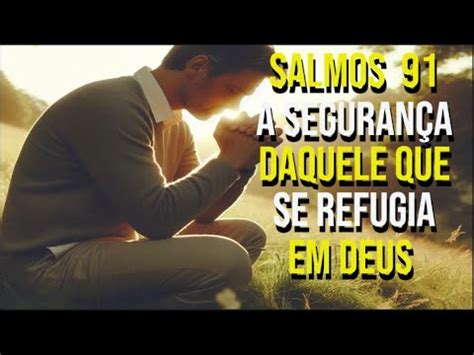Salmo 91 Aquele que habita no esconderijo do Altíssimo YouTube