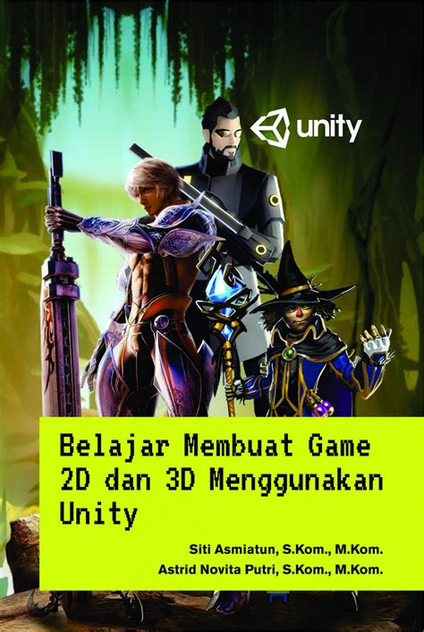 Buku Belajar Membuat Game 2D Dan 3D Menggunakan Unity